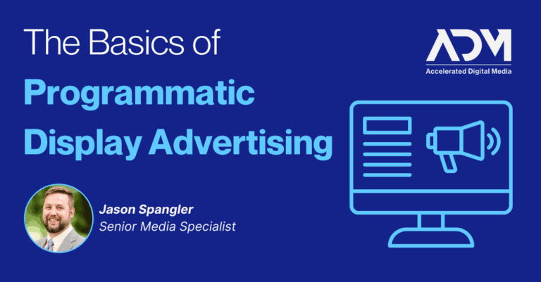 The Basics of Programmatic Display Advertising - Accelerated Digital Media