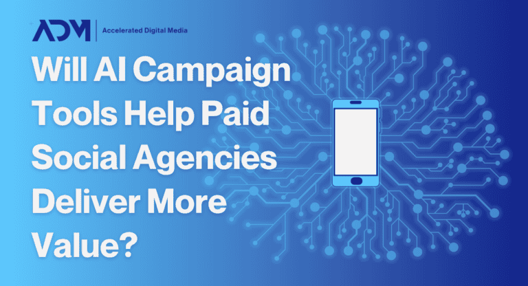 Will AI Campaign Tools Help Paid Social Agencies Deliver More Value ...