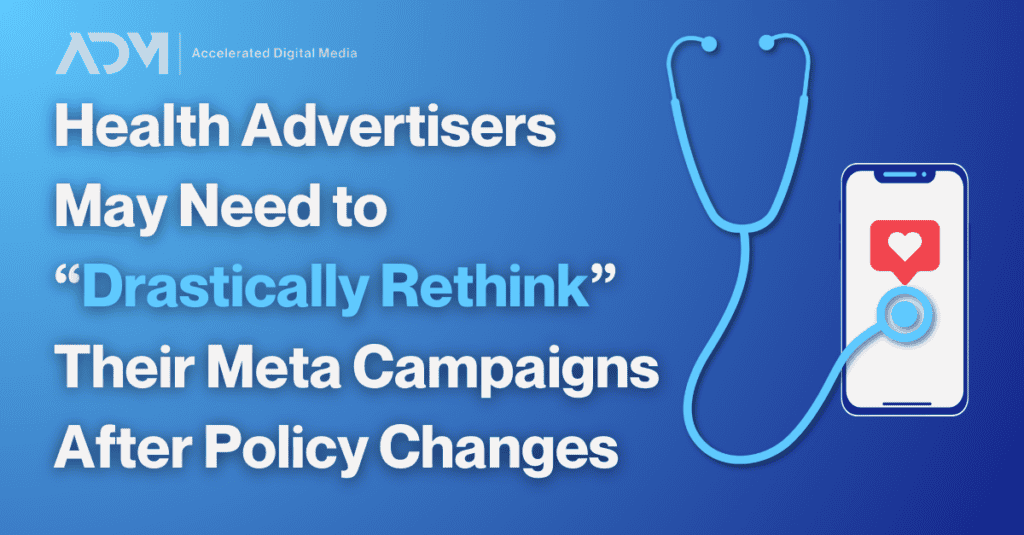 Health Advertisers May Need to “Drastically Rethink” Their Meta ...