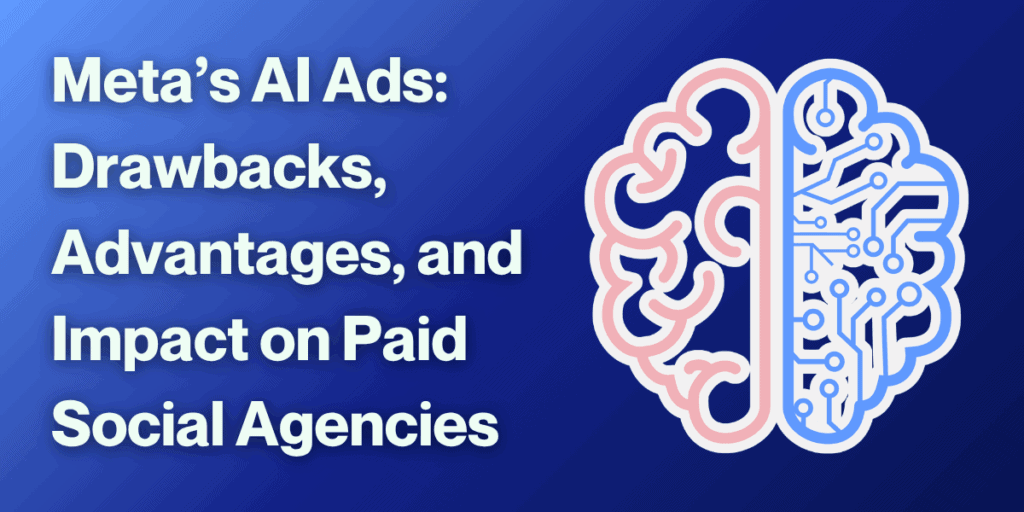 Meta AI Ads: Drawbacks, Advantages, and Impact on Paid Social Agencies ...