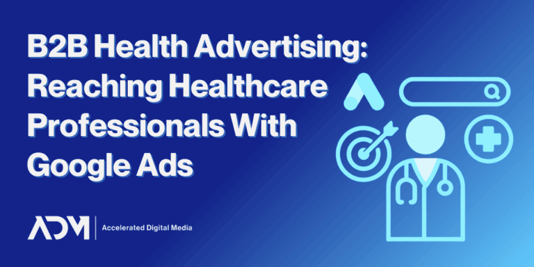 B2B Health Advertising: Reaching Healthcare Professionals With Google ...